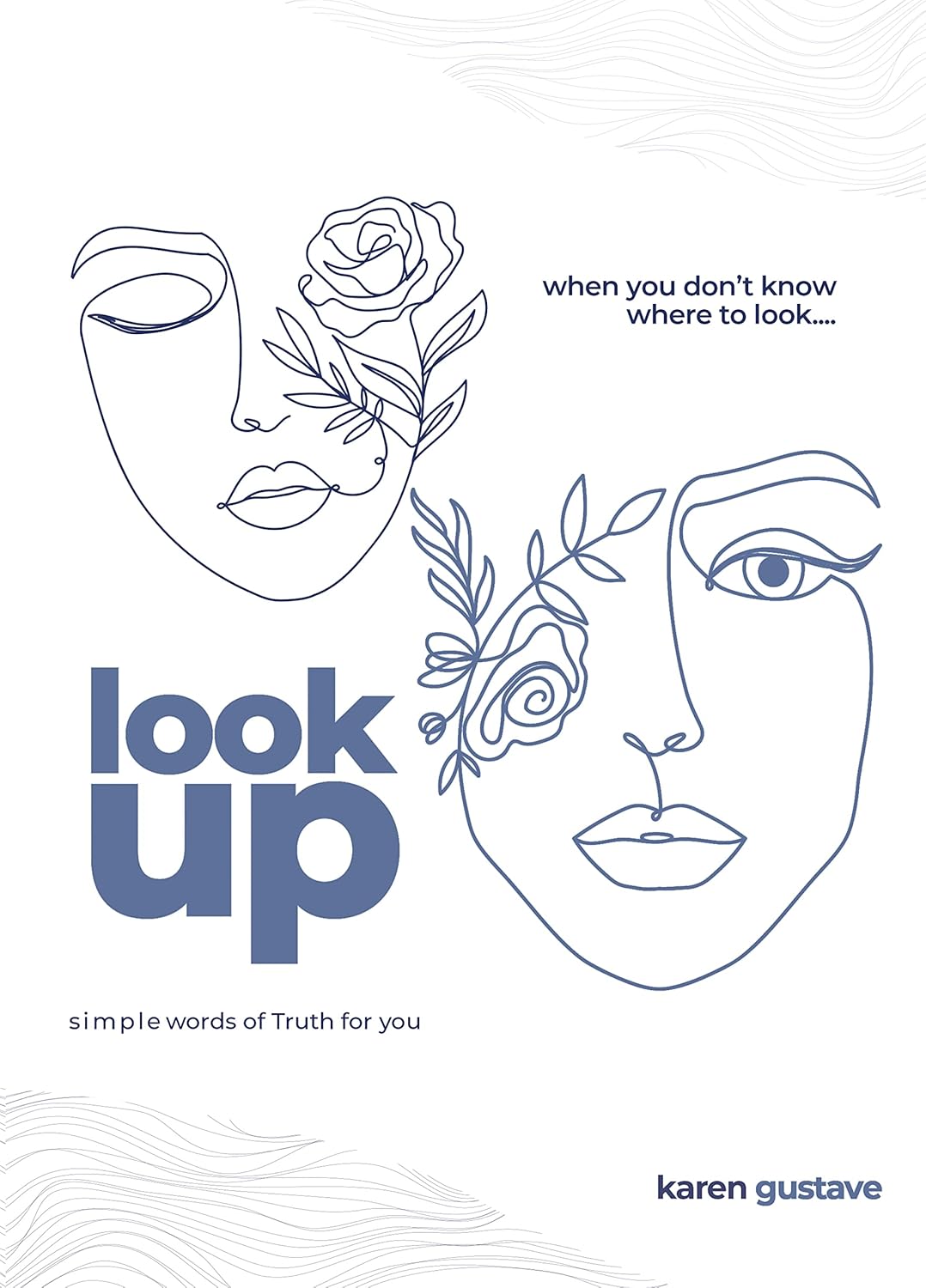 when you don't know where to look...look up: simple words of Truth for ...