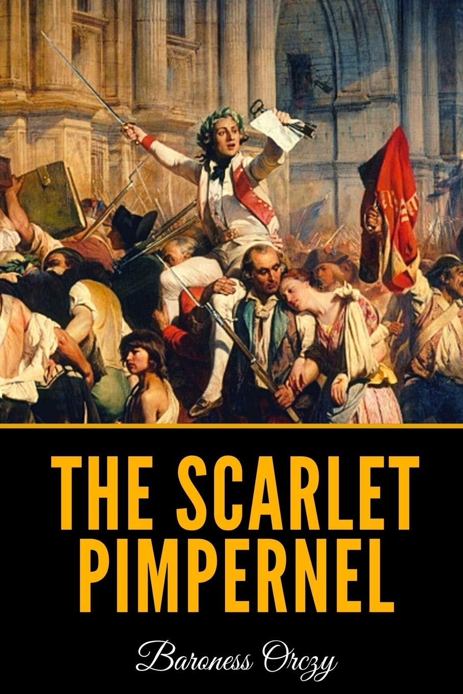 Amazon.com: The Scarlet Pimpernel: 9781088551875: Baroness Orczy: Books