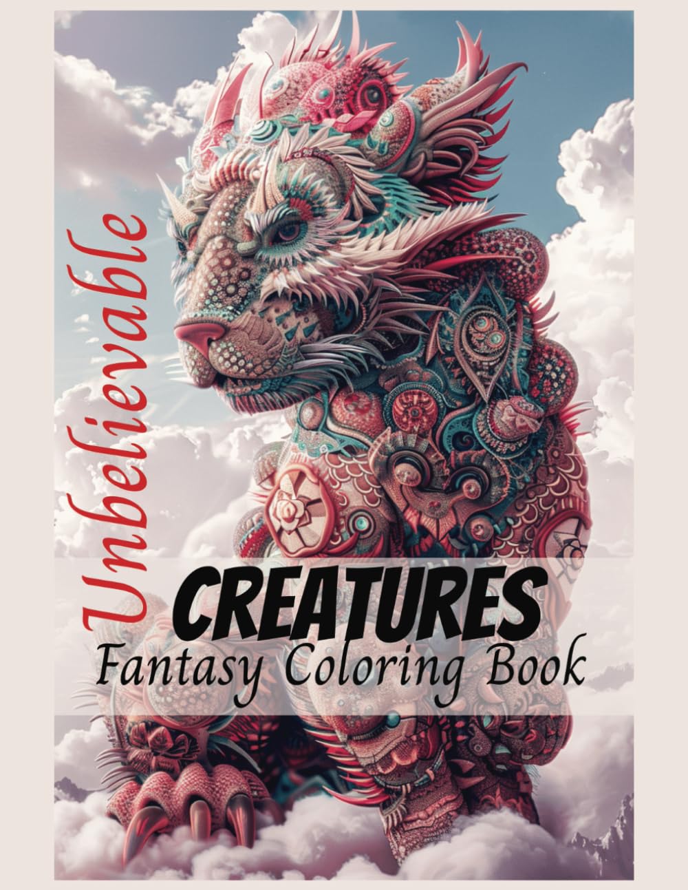 Amazon.com: Unbelievable Creatures Fantasy Coloring: Mythical Creatures ...