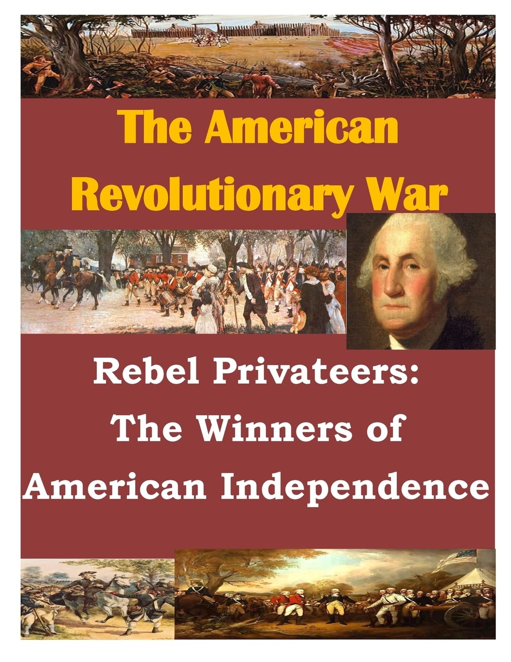 Rebel Privateers: The Winners of American Independence (The American ...