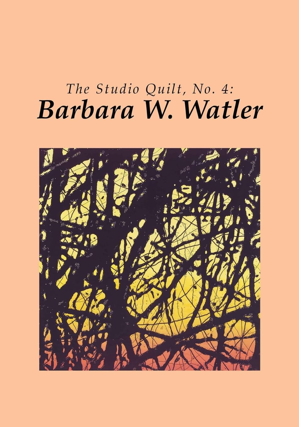 The Studio Quilt, no. 4: Barbara W. Watler: Sider, Sandra ...