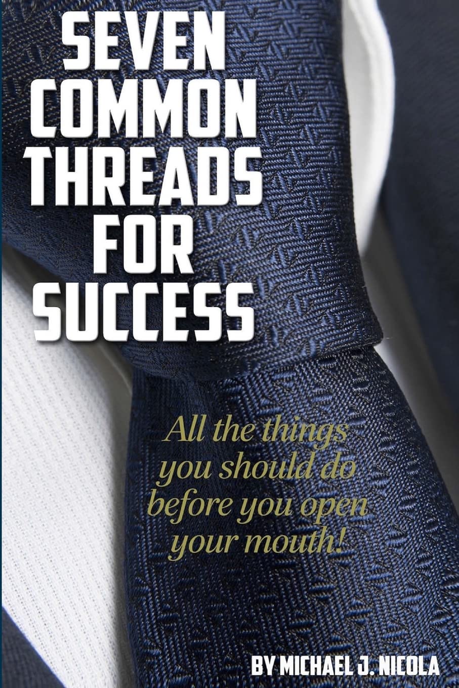 7 Common Threads for Success: All The Things You Should Do Before You ...