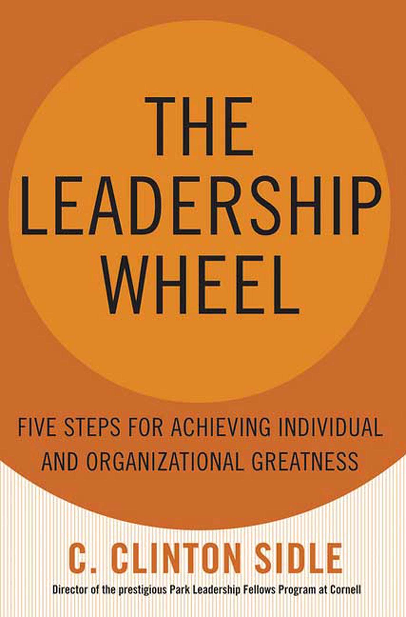 The Leadership Wheel: Five Steps for Achieving Individual and ...