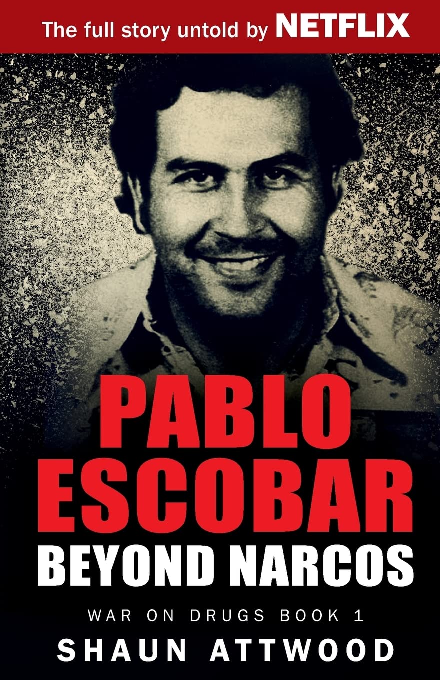 Amazon | Pablo Escobar: Beyond Narcos | Attwood, Shaun | Colombia