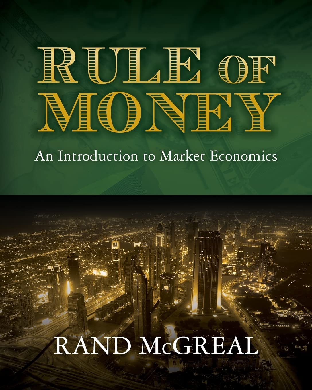 Rule of Money: An Introduction to Market Economics: McGreal, Rand ...