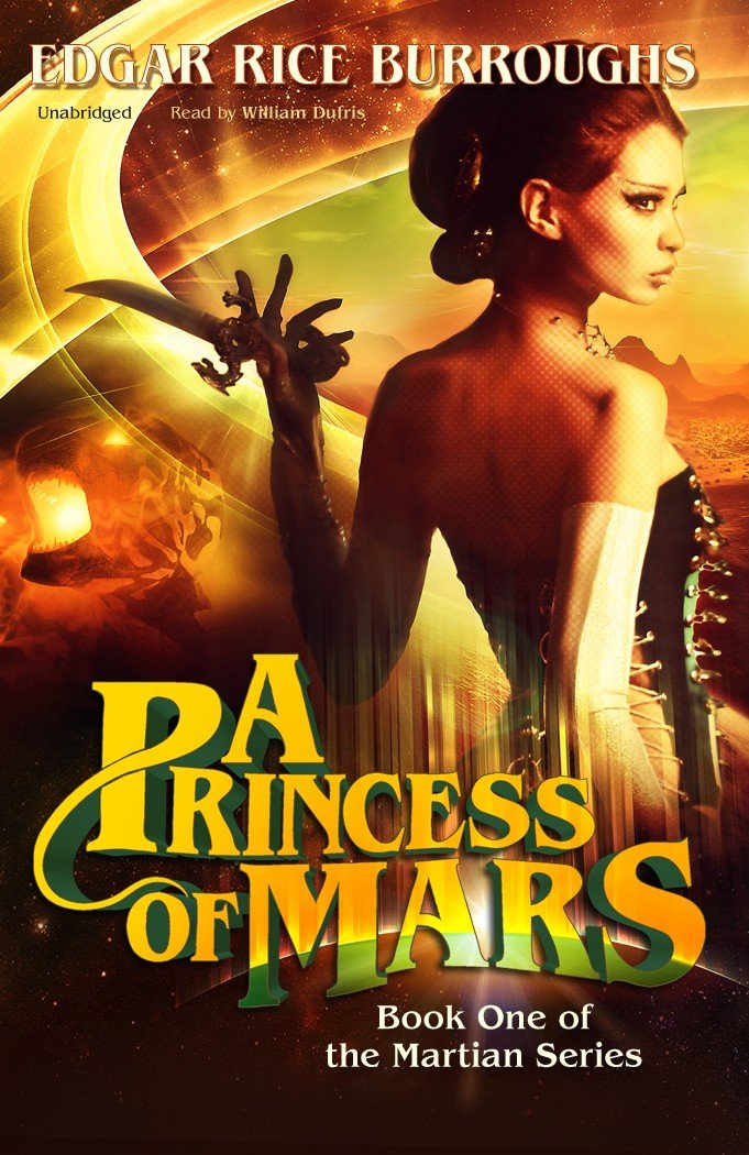 A Princess of Mars (The Martian-Barsoom-John Carter Series, Book 1 ...
