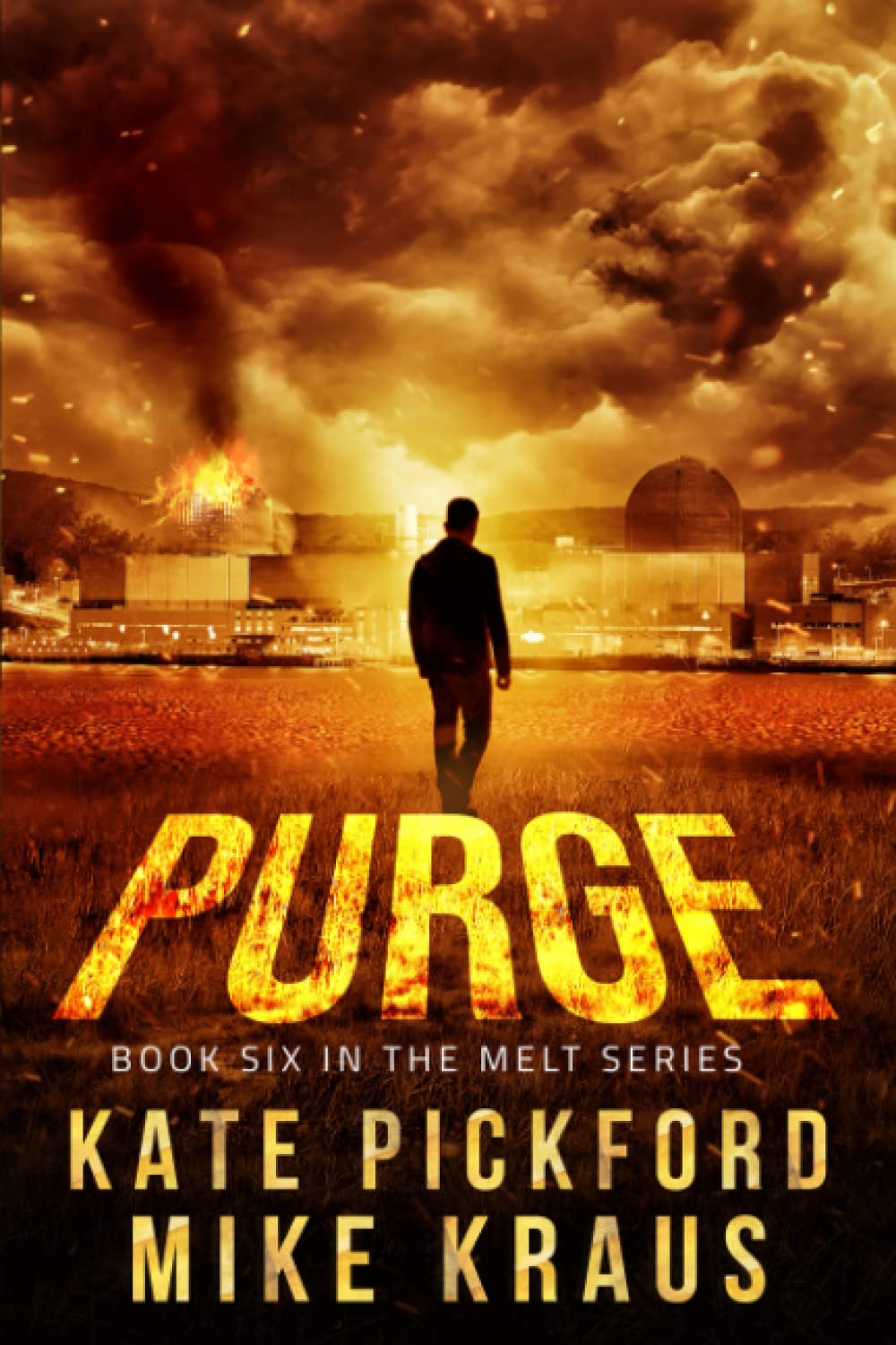 PURGE - Melt Book 6: (A Thrilling Post-Apocalyptic Survival Series): Pickford, Kate, Kraus, Mike ...
