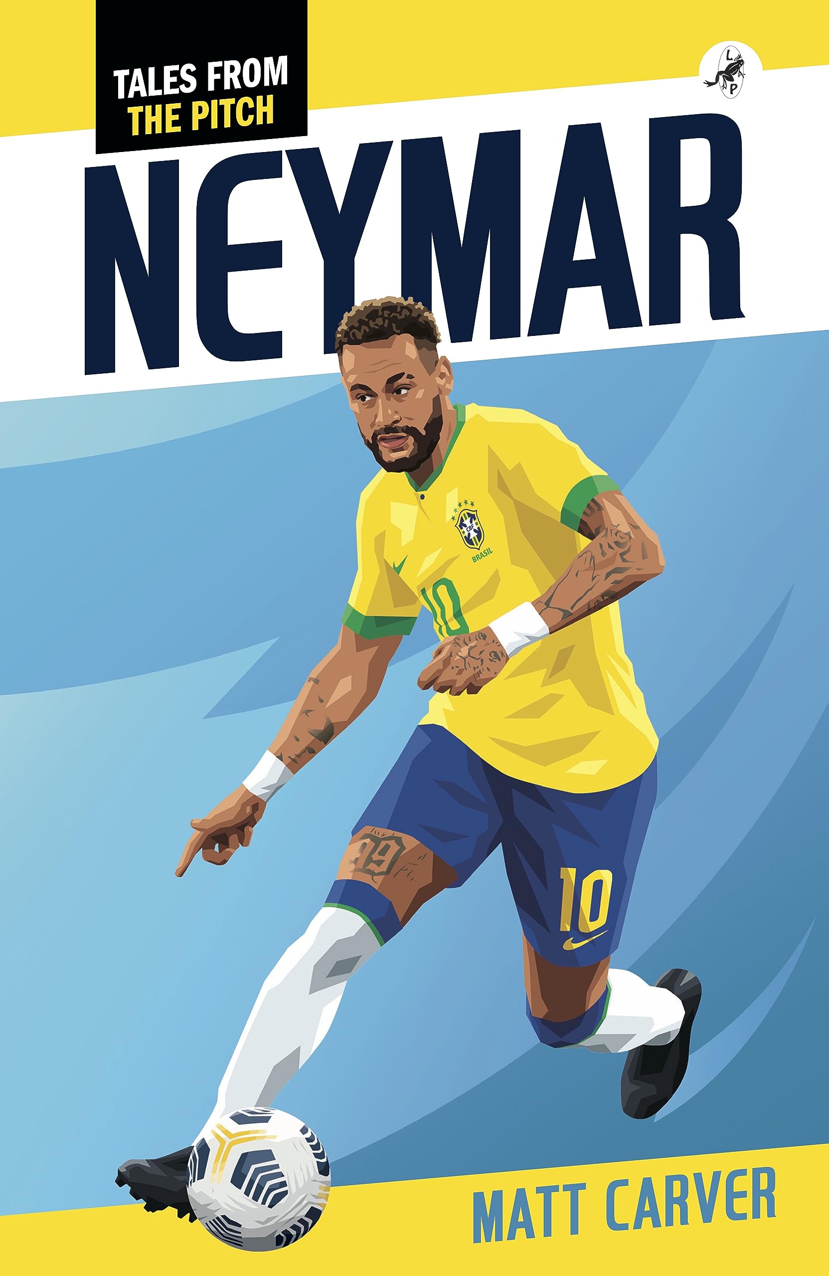 Amazon.com: Neymar (Tales from the Pitch): 9781948585897: Carver, Matt ...