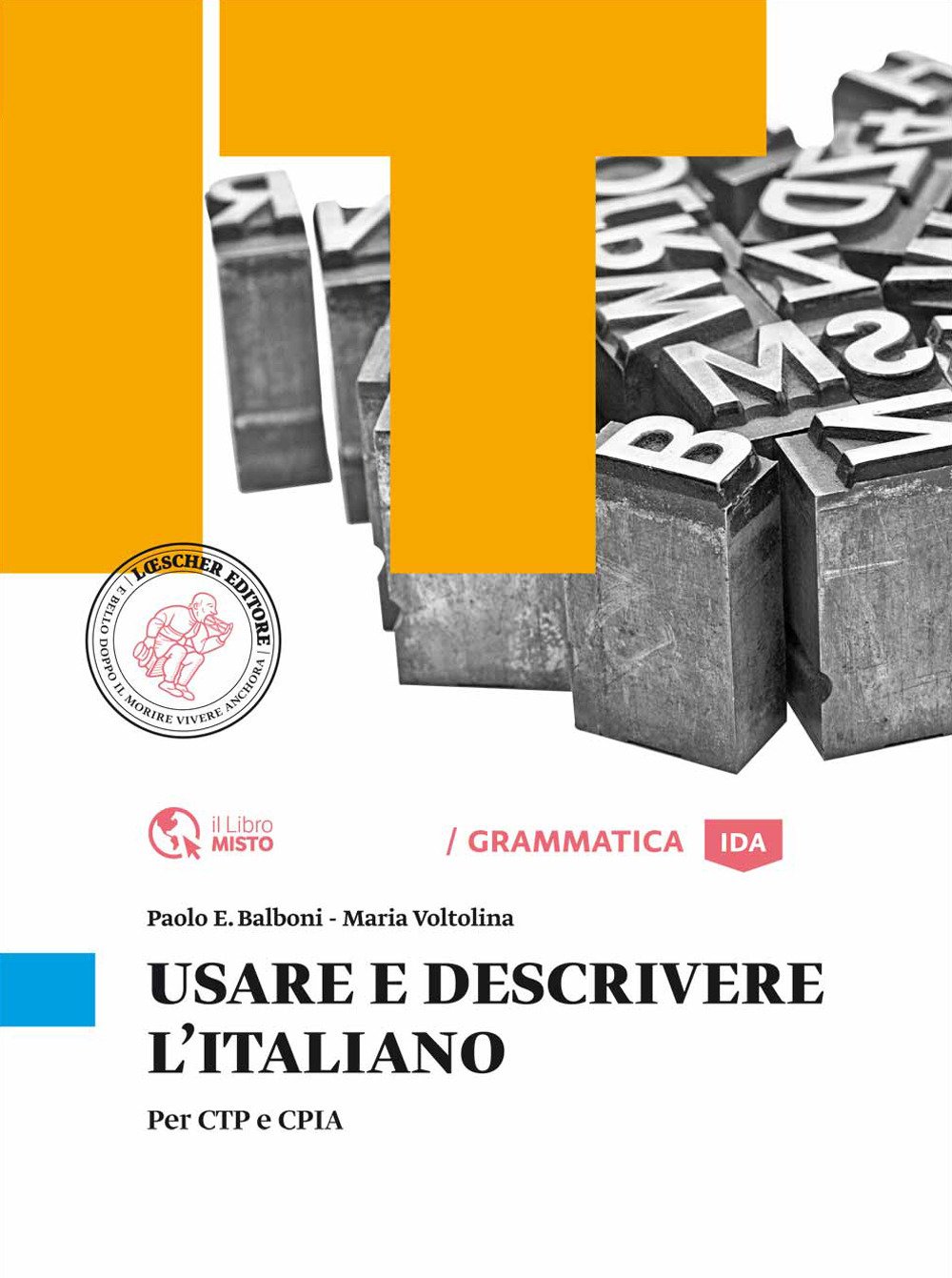 Grammatiche Loescher: Usare e descrivere l'italiano: Paolo E. Balboni ...