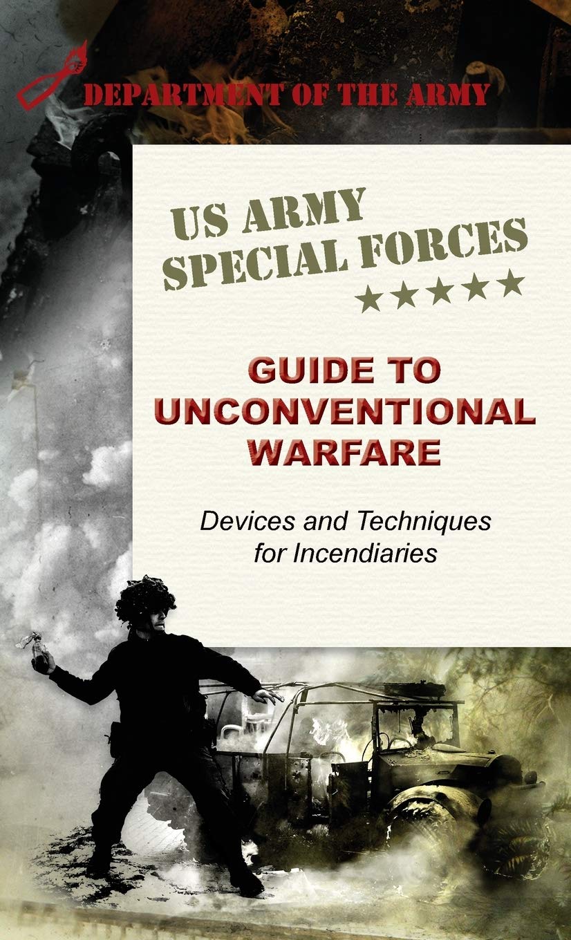 U.S. Army Special Forces Guide to Unconventional Warfare: Devices and ...