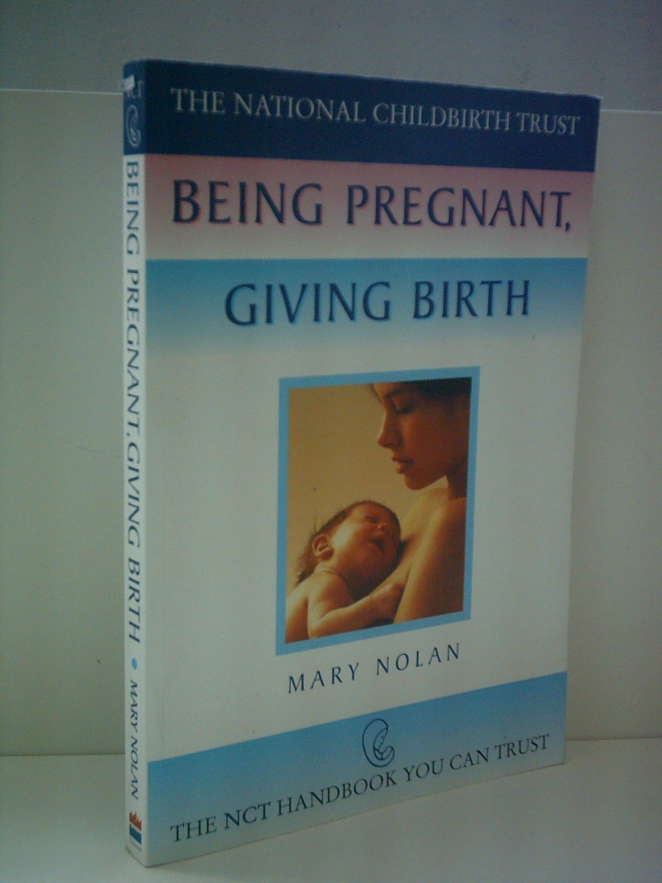 Being Pregnant, Giving Birth (National Childbirth Trust Guides): Mary L ...