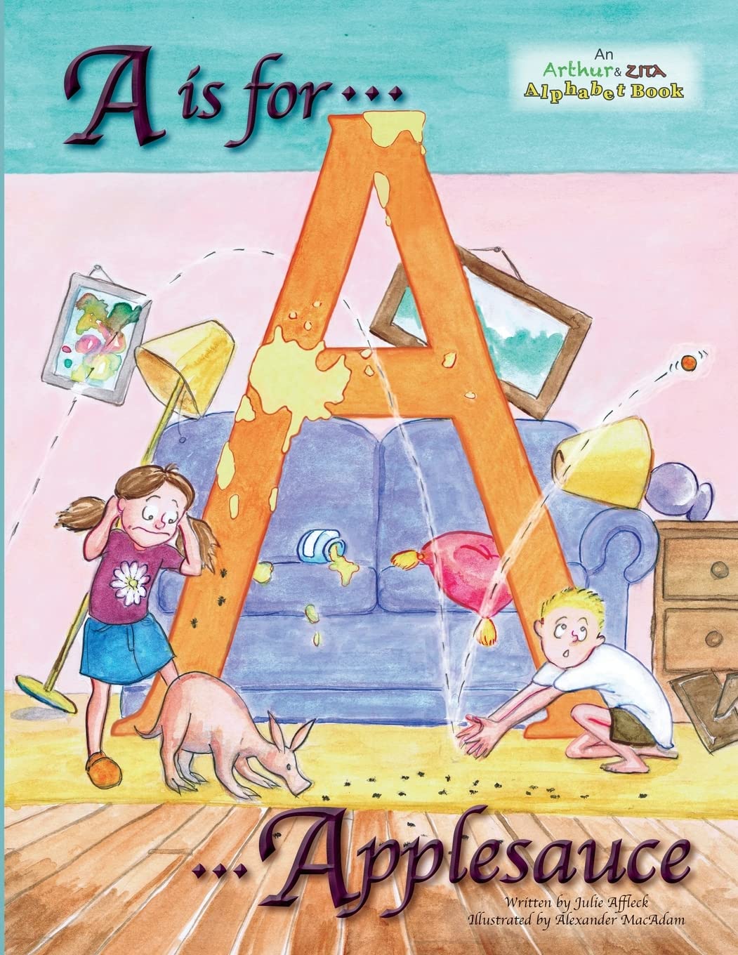 A is for Applesauce (Arthur and Zita Alphabet Books): Affleck, Julie ...