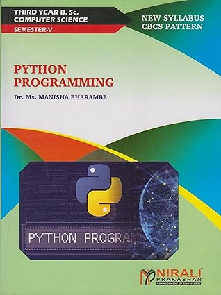 PYTHON PROGRAMMING (Third Year TY BSc Computer Science Semester 5) eBook : Dr Ms Manisha ...