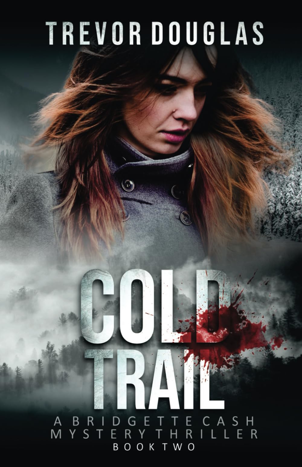 Cold Trail (Bridgette Cash Mystery Thriller): Douglas, Trevor ...