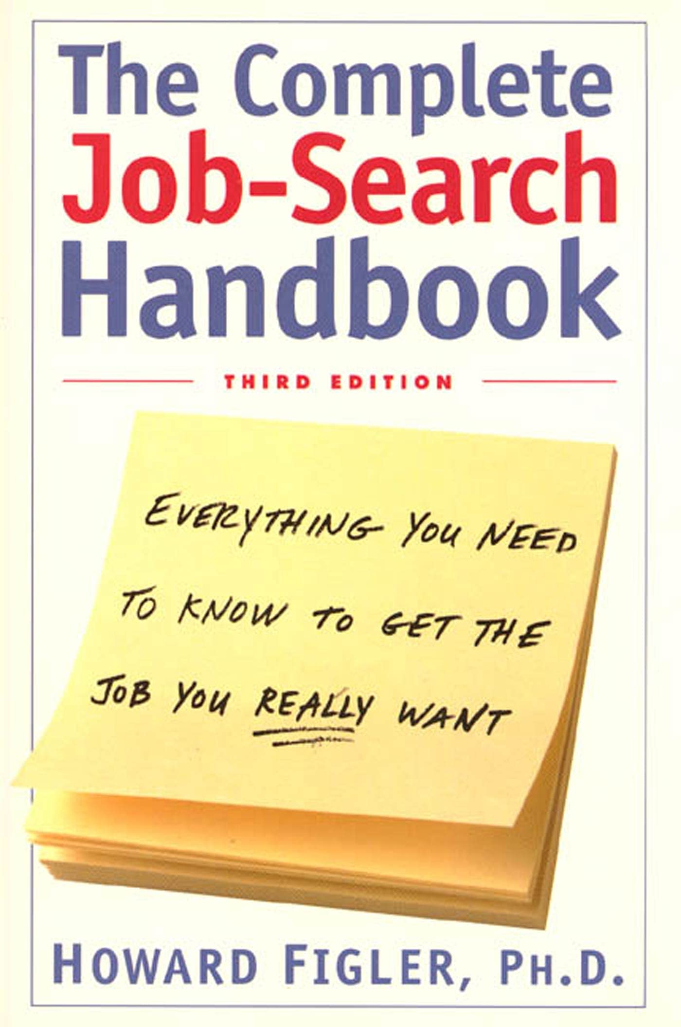 The Complete Job-Search Handbook: Everything You Need to Know to Get ...