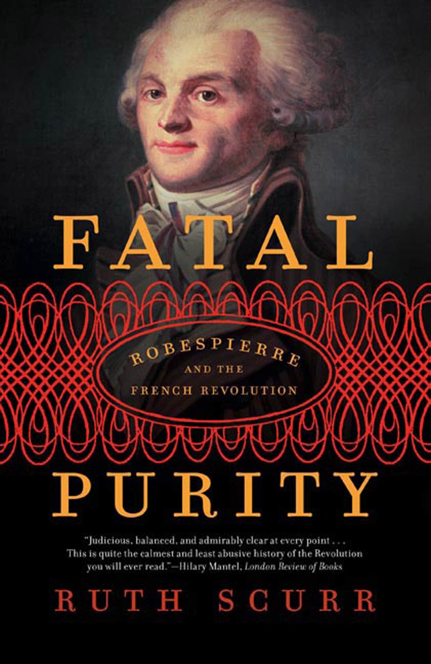 Amazon.com: Fatal Purity: Robespierre and the French Revolution ...