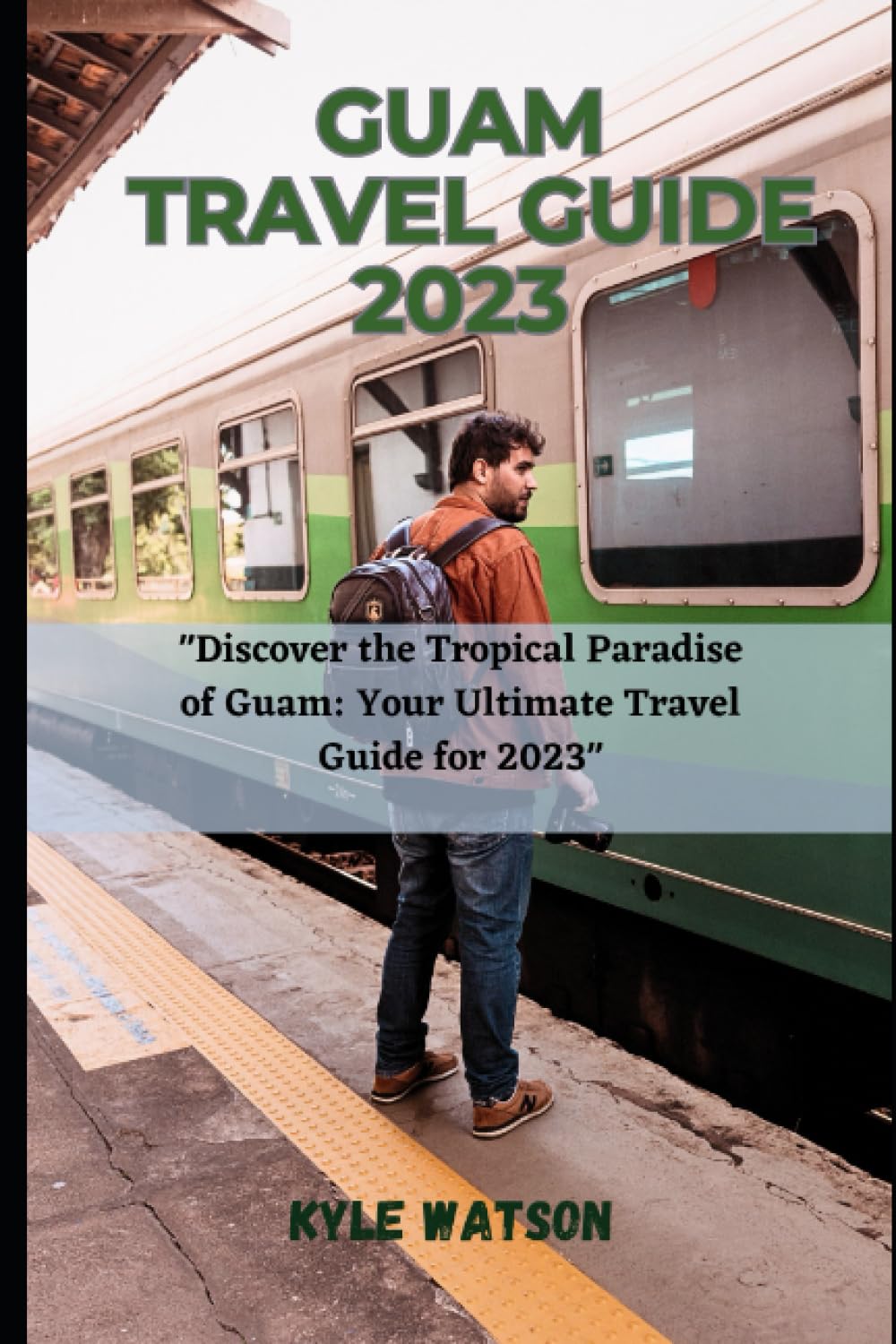 GUAM TRAVEL GUIDE 2023: "Discover the Tropical Paradise of Guam: Your ...