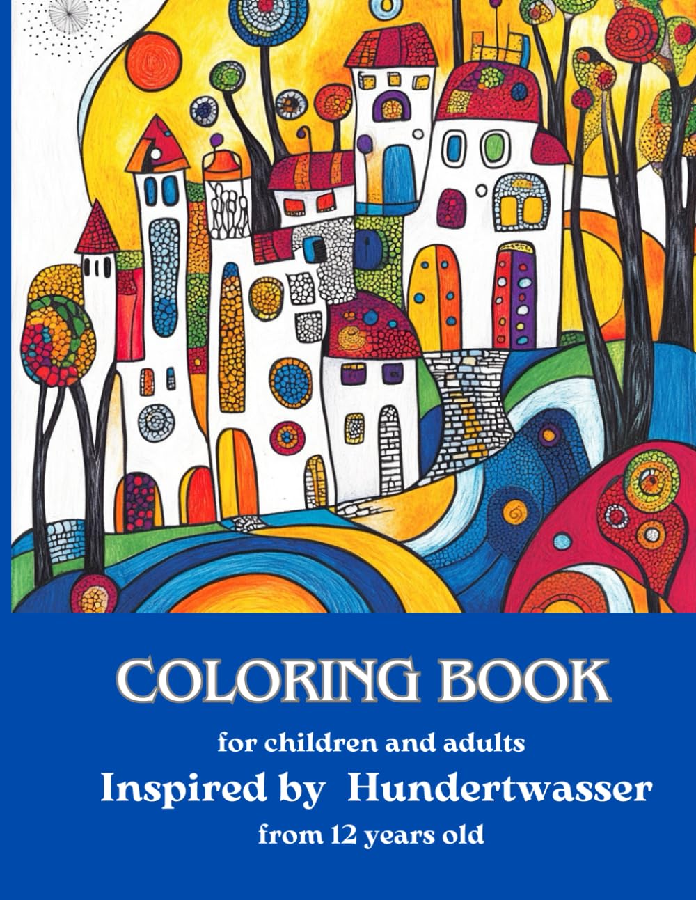 Coloring book Inspired by Hundertwasser: Coloring book for adults and ...