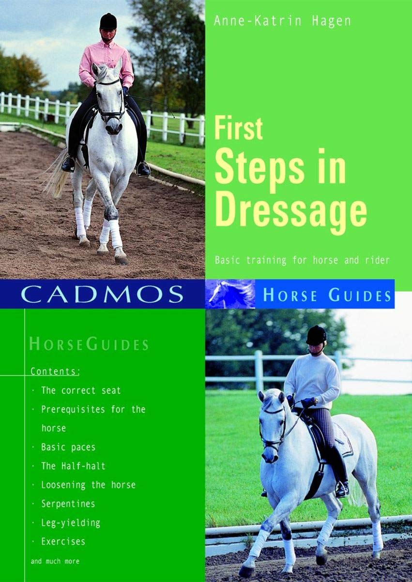 First Steps in Dressage: Basic training for horse and rider (Horses ...