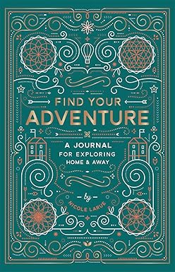 Find Your Adventure: A Journal for Exploring Home & Away: Amazon.co.uk ...