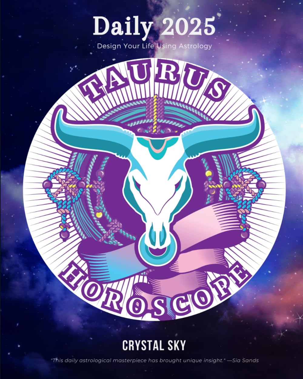 Taurus Daily Horoscope 2025: Design Your Life Using Astrology (Daily ...