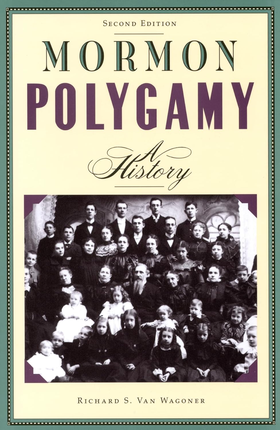 Mormon Polygamy: A History: Van Wagoner, Richard S.: 9780941214797 ...