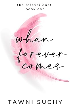 Amazon.com: When Forever Comes (The Forever Duet Book 1) eBook : Suchy, Tawni: Kindle Store