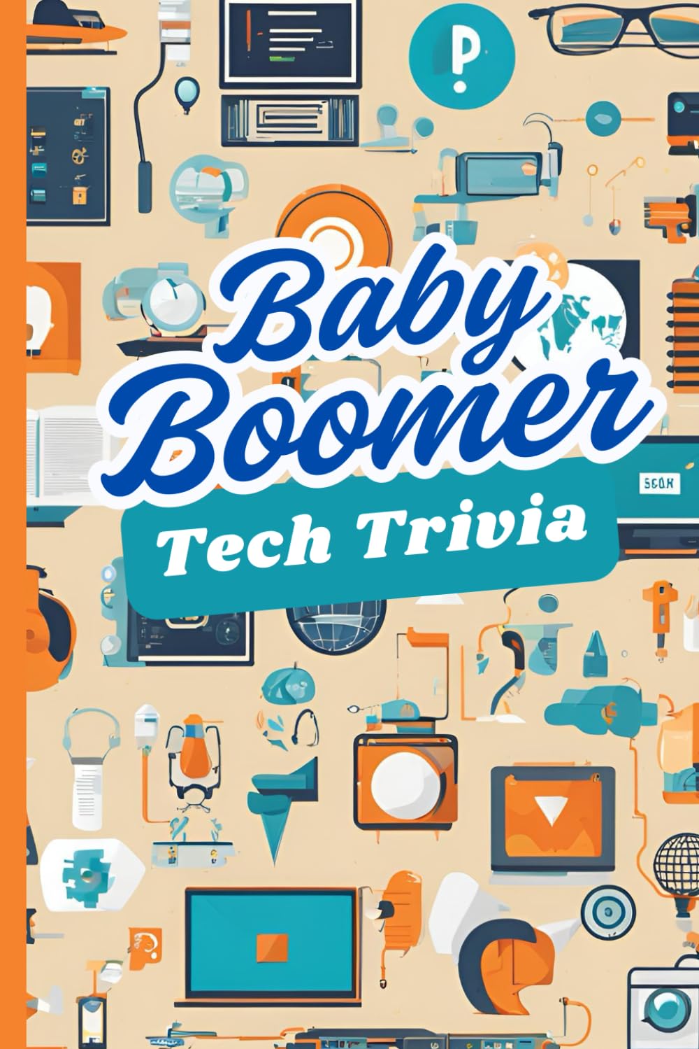 Baby Boomer Tech Trivia: Take A Fun Walk Down Memory Lane To Remember A ...