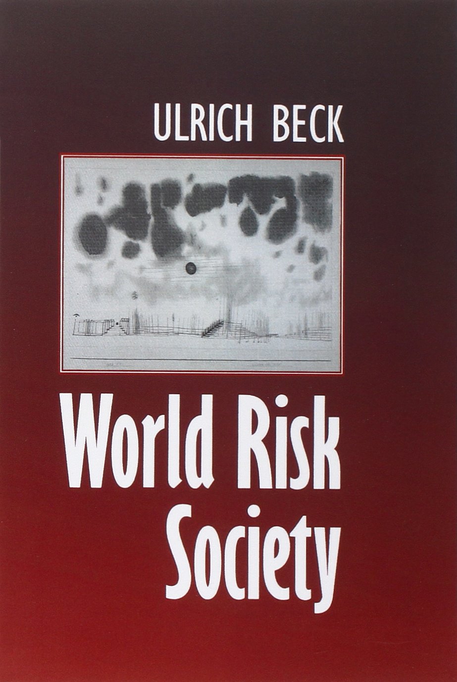 World Risk Society: Beck, Ulrich: 9780745622217: Amazon.com: Books