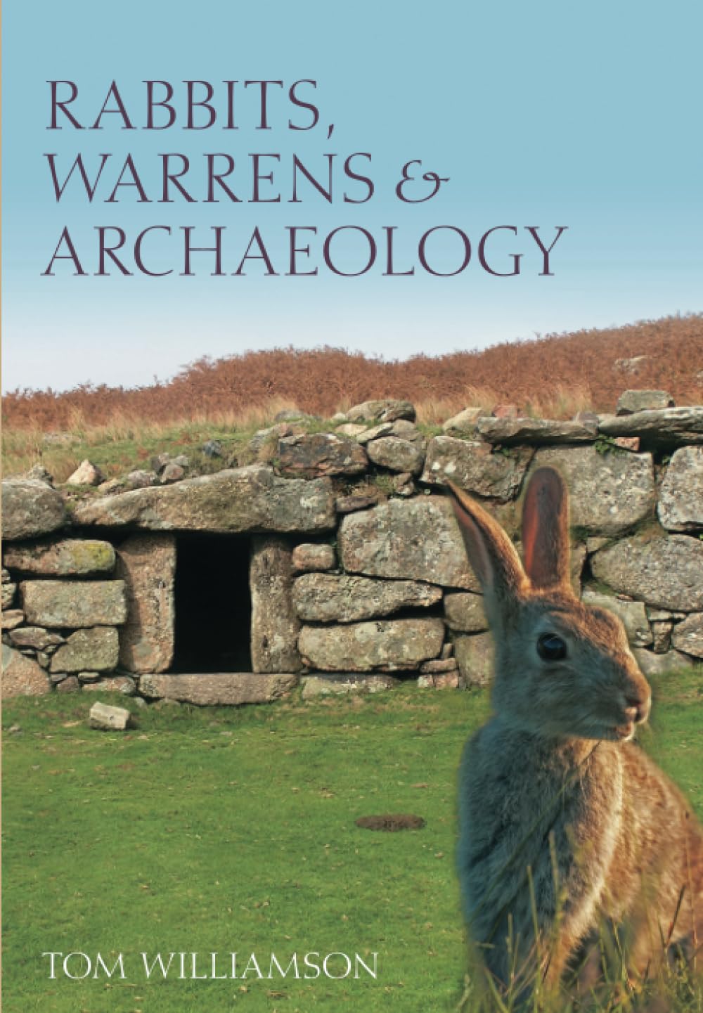 Rabbits, Warrens & Archaeology: Williamson, Tom: 9780752441030: Amazon ...