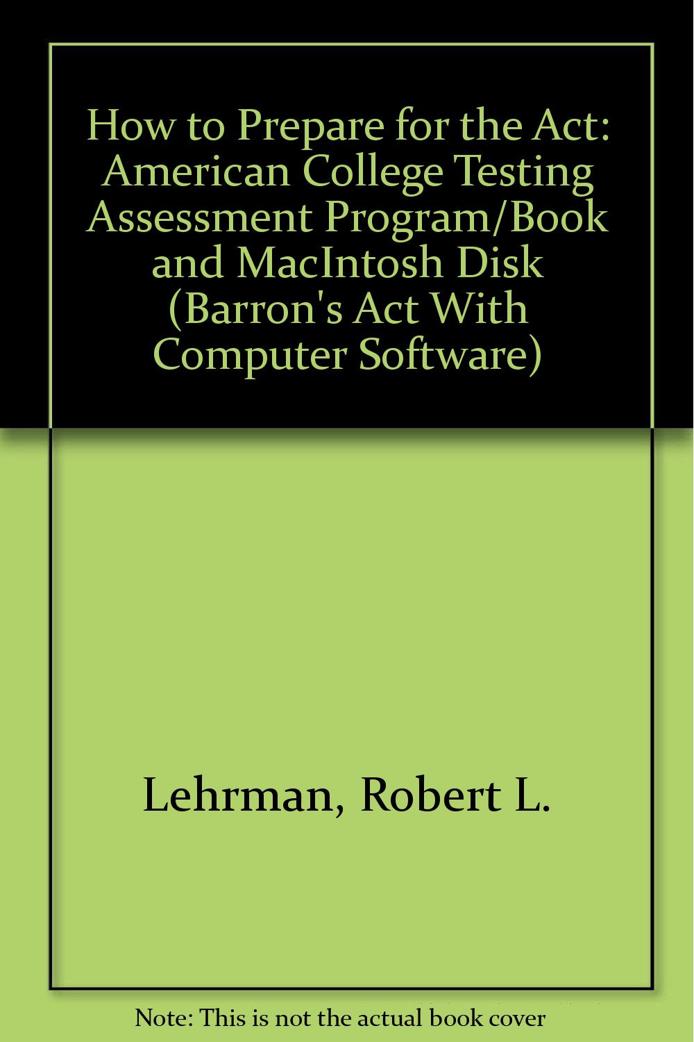 How to Prepare for the Act: American College Testing Assessment Program ...