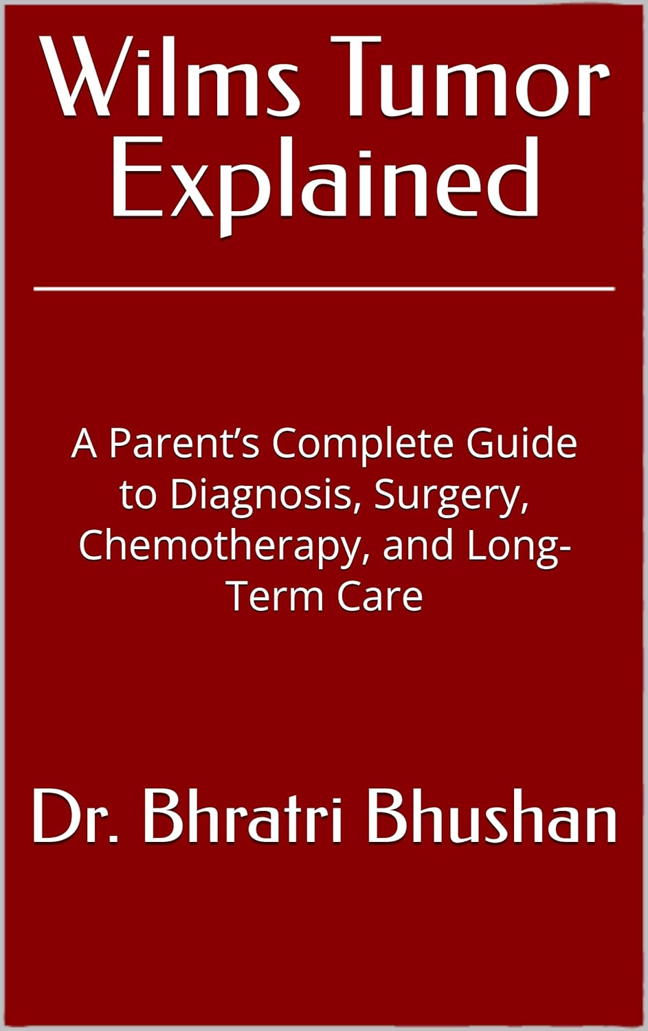 Amazon.com: Wilms Tumor Explained: A Parent’s Complete Guide to ...