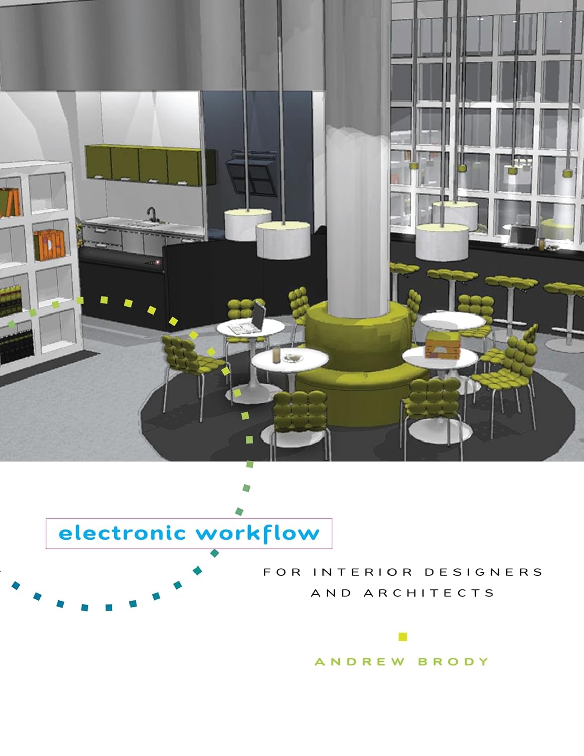 Electronic Workflow for Interior Designers & Architects: Brody, Andrew ...