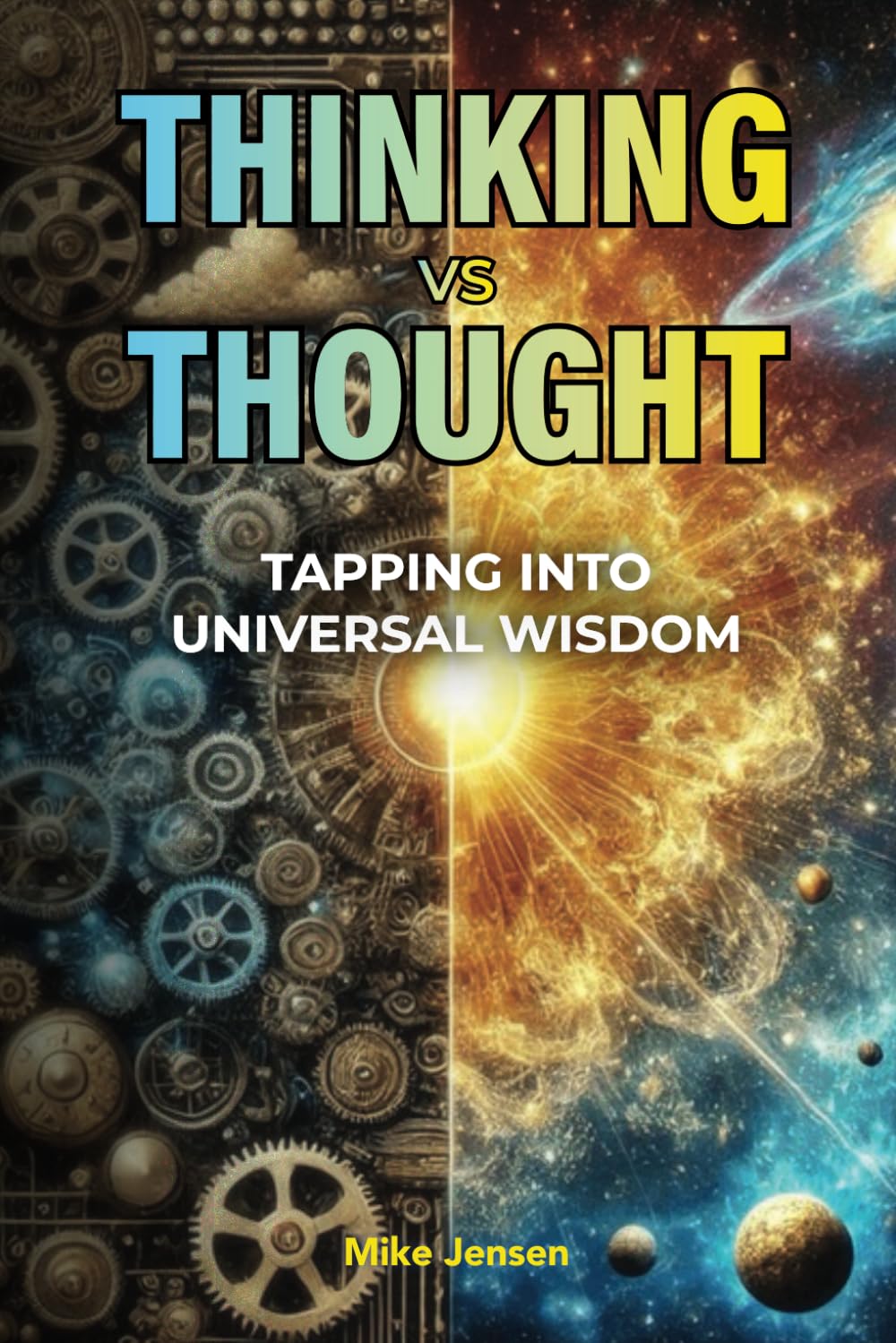 Thinking vs. Thought: Tapping into Universal Wisdom: Jensen, Mike ...