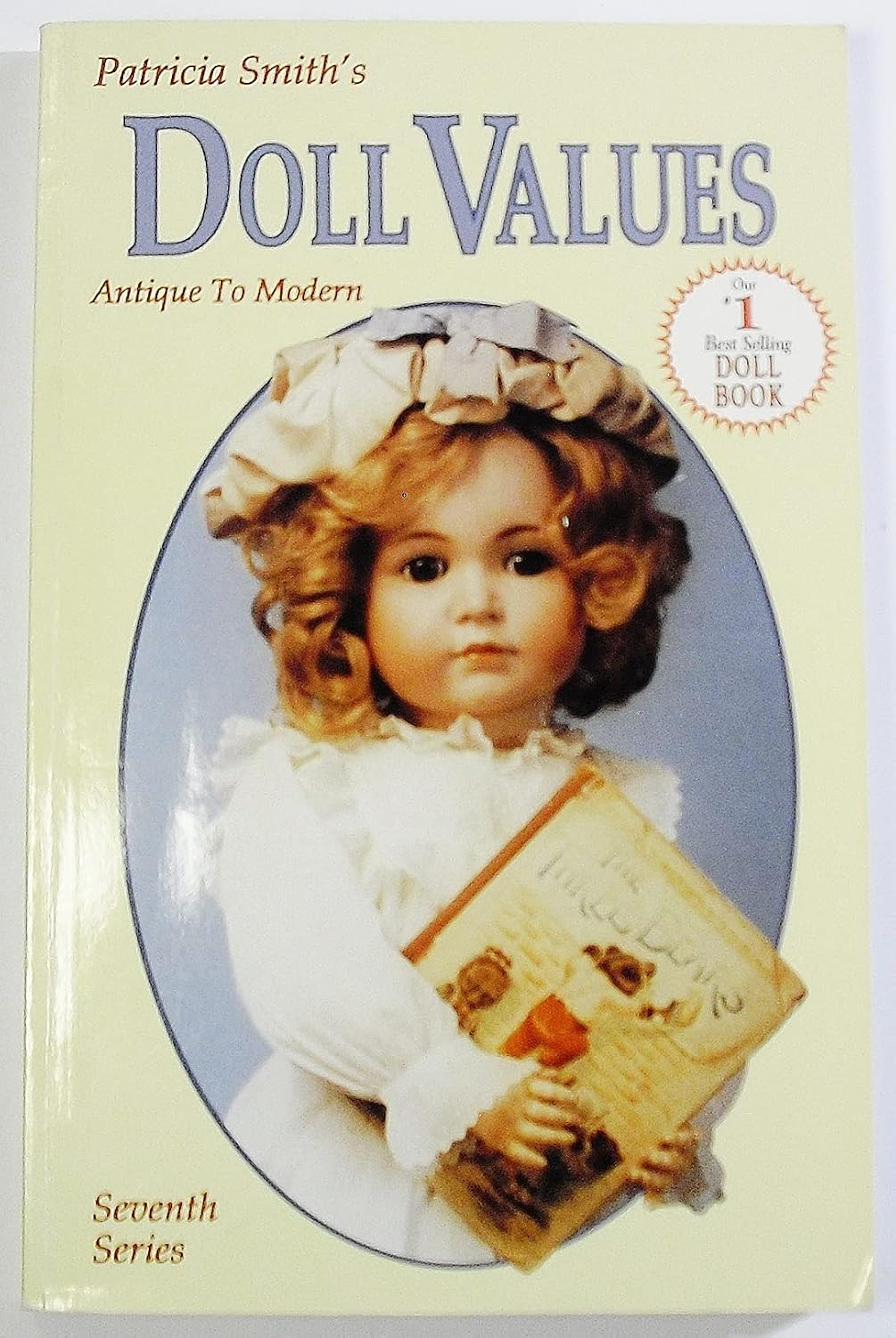 Patricia Smith's: Doll Values Antique to Modern (7th Series): Smith ...