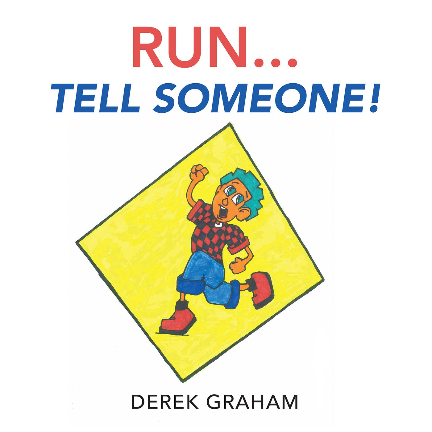 Run . . . Tell Someone! - Kindle edition by Graham, Derek. Children ...
