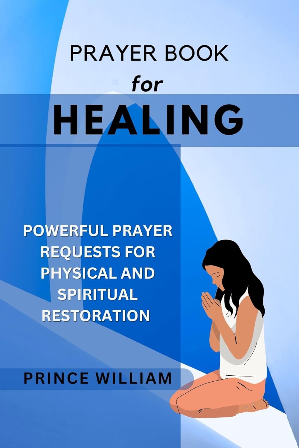 PRAYER BOOK FOR HEALING: Powerful Prayer Requests for Physical and ...