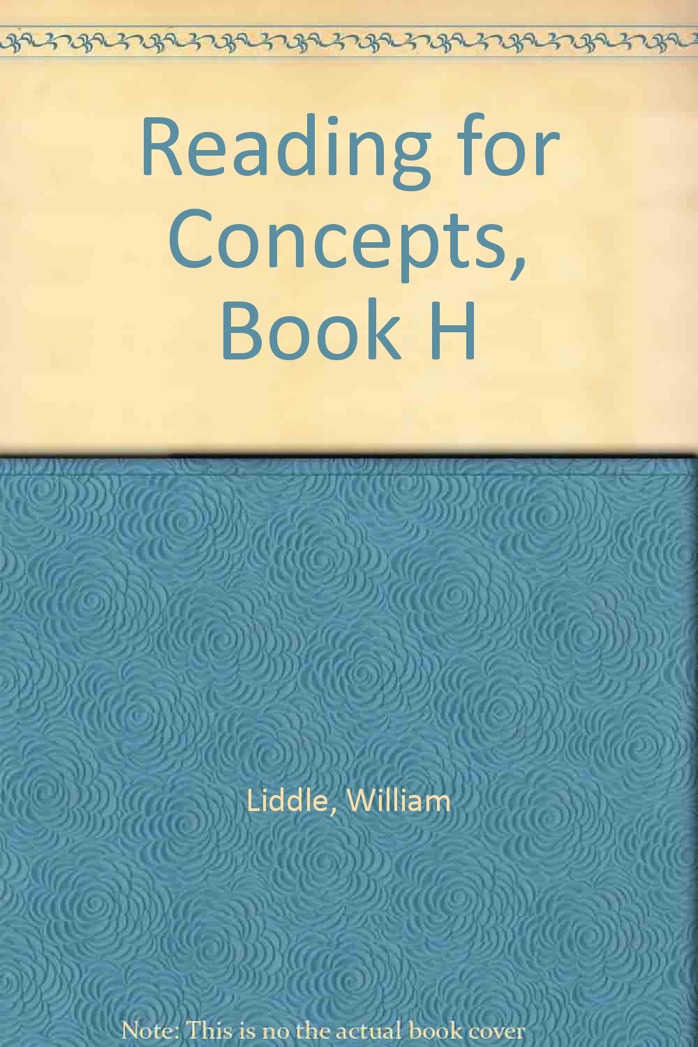 Reading for Concepts, Book H: Liddle, William: Amazon.com: Books