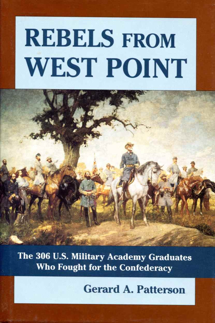 Rebels from West Point : The 306 U.S. Military Academy Graduates Who ...