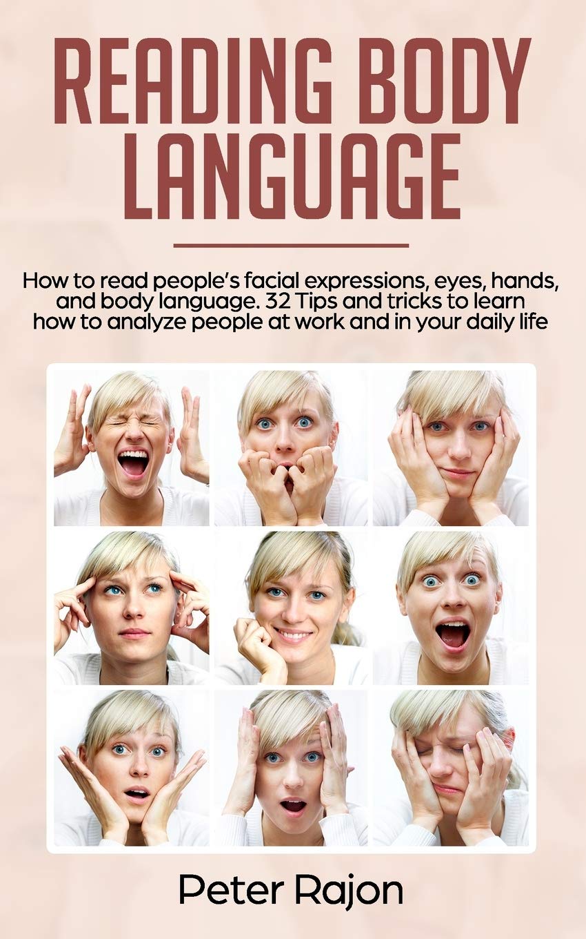 Reading Body Language: How to read people’s facial expressions, eyes ...