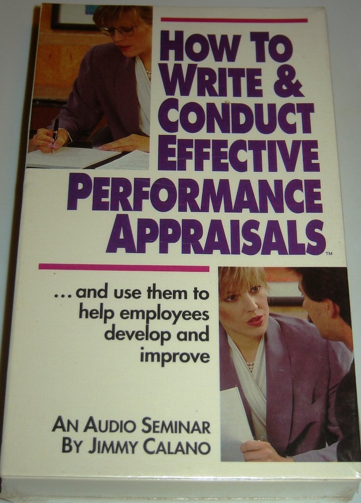 How to Write & Conduct Effective Performance Appraisals: Calano, Jimmy ...