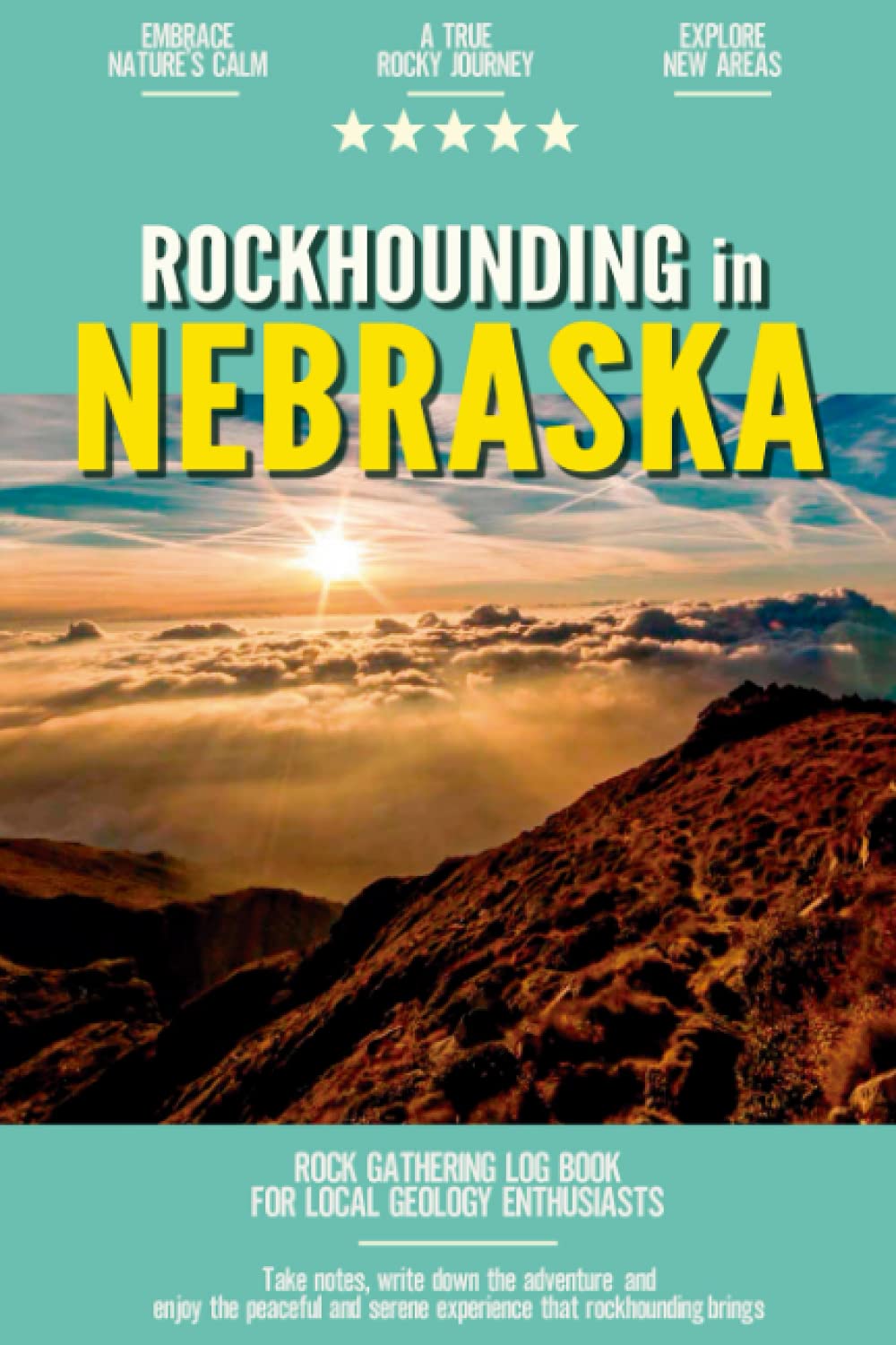 Rockhounding in Nebraska: Rock Gathering Log Book for Local Backyard ...
