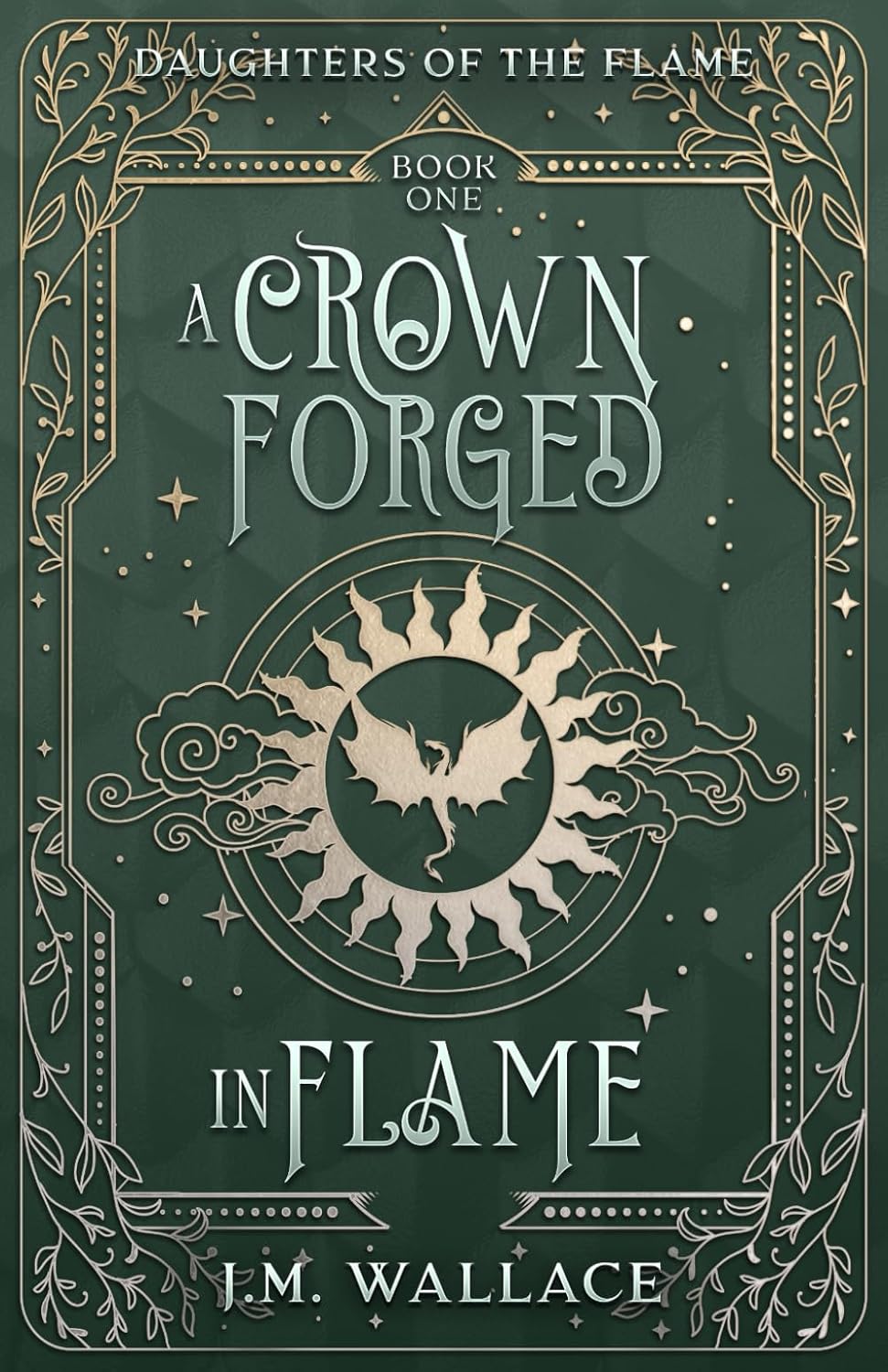 A Crown Forged in Flame: (Daughters of the Flame, Book 1): Wallace, J.M ...