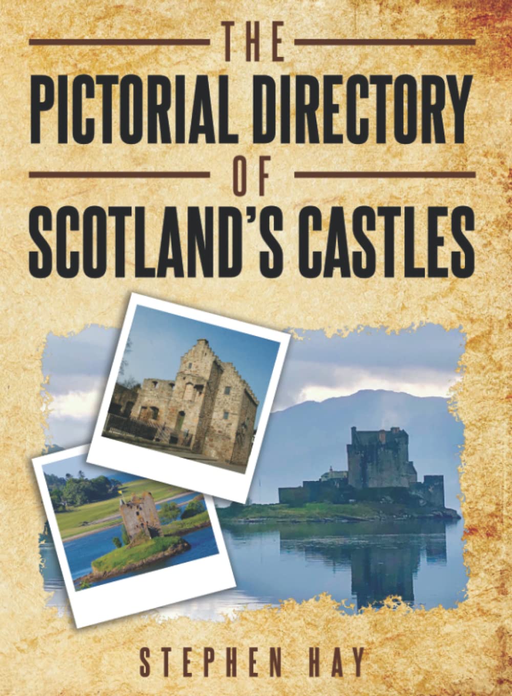 The Pictorial Directory of Scotland's Castles: Hay, Stephen ...