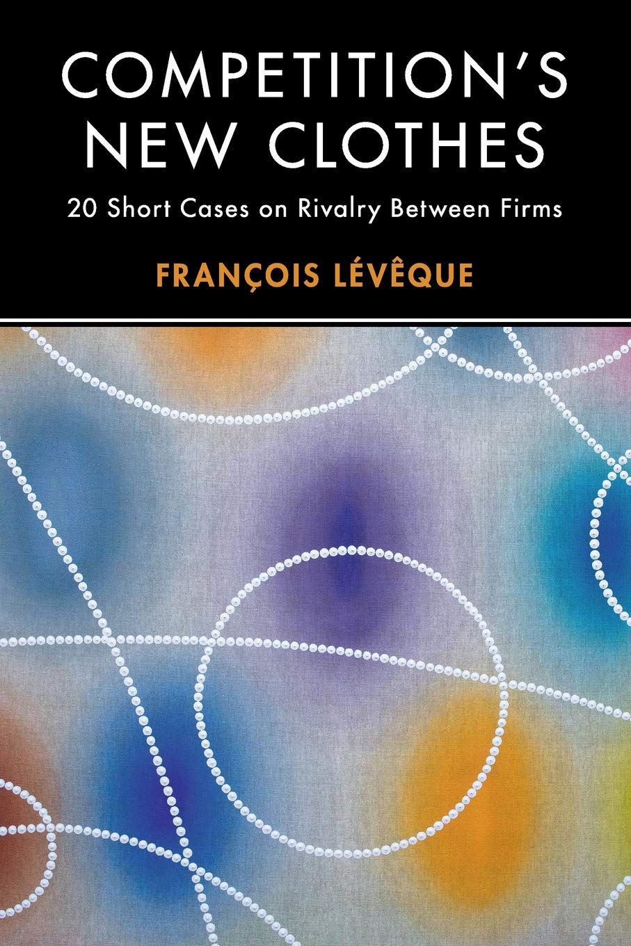 Amazon.com: Competition's New Clothes: 20 Short Cases on Rivalry ...
