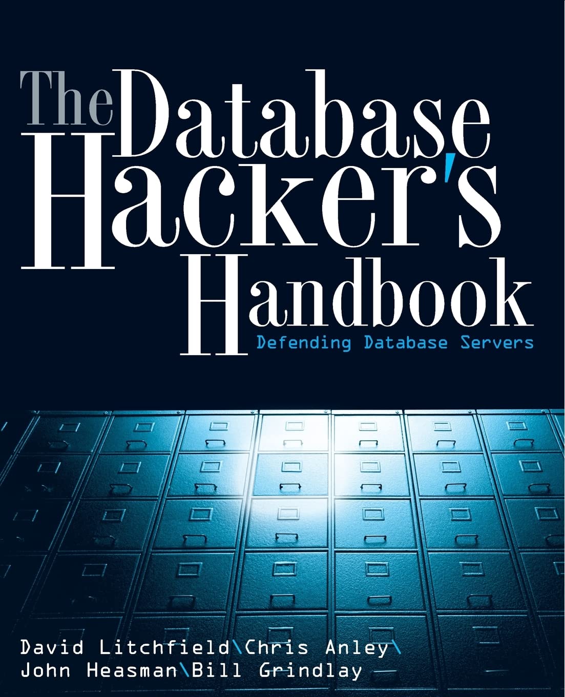 The Database Hacker's Handbook: Defending Database Servers ...