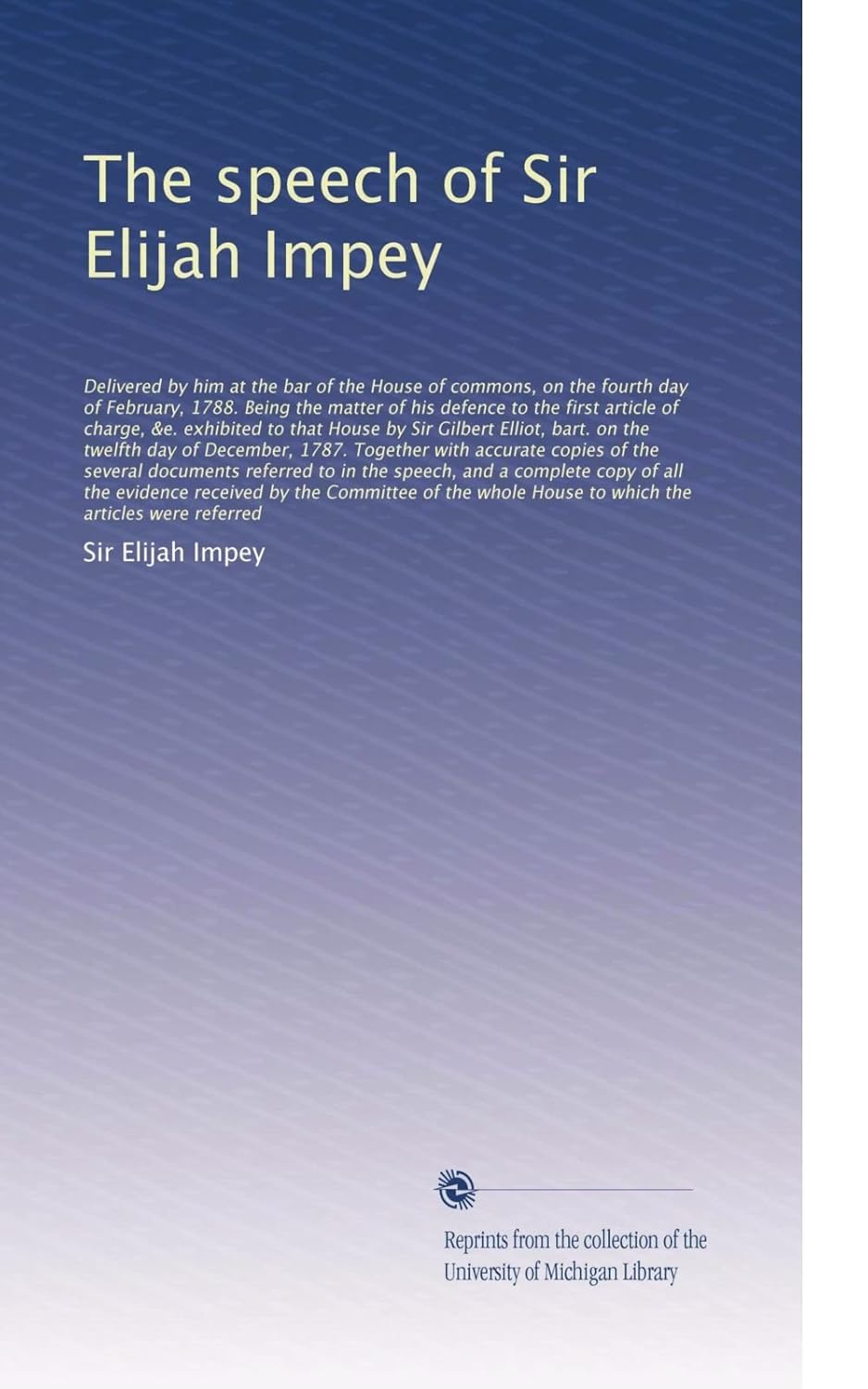 The speech of Sir Elijah Impey: Delivered by him at the ... : Amazon.in ...