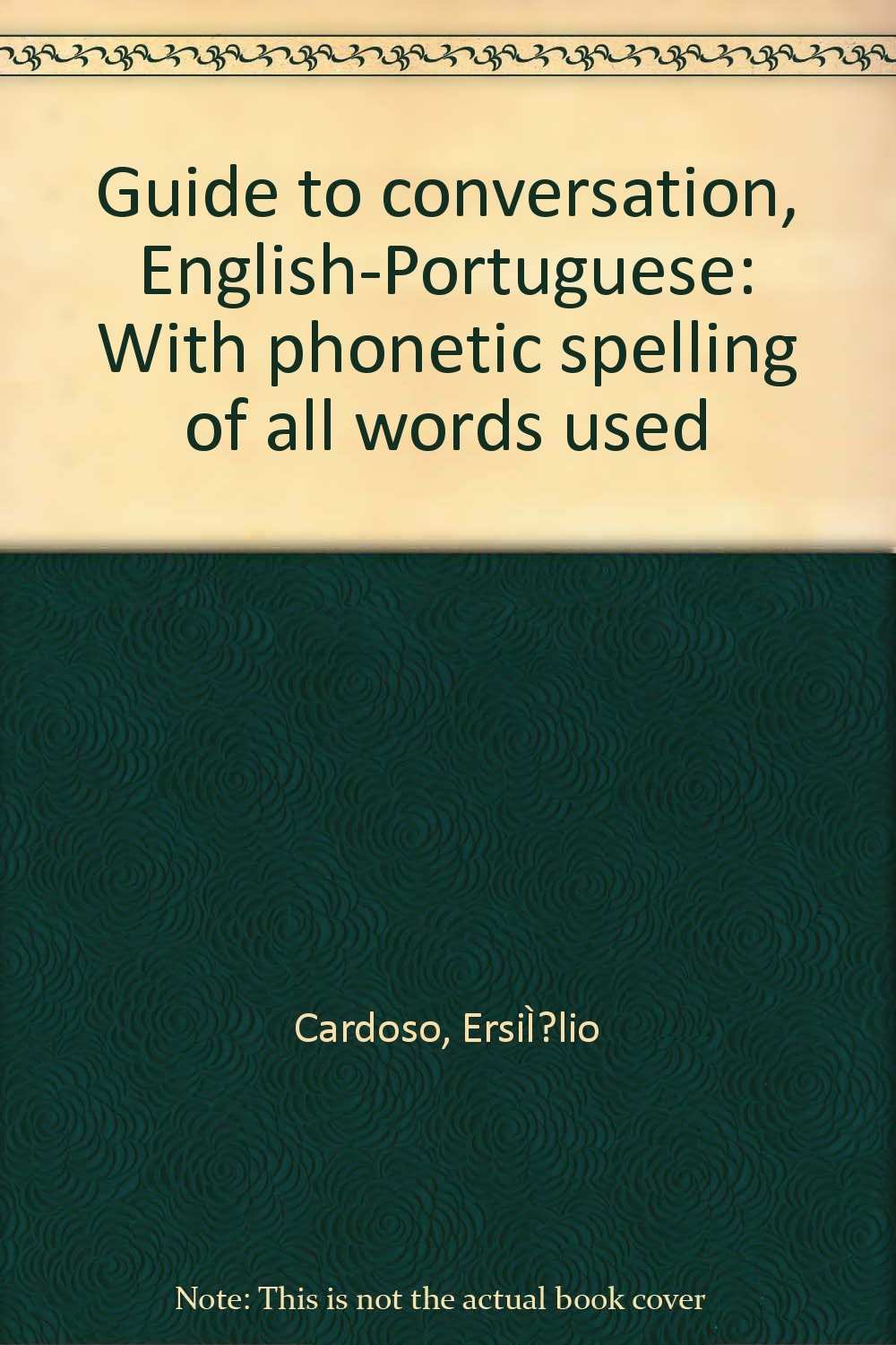 Guide to conversation, English-Portuguese: With phonetic spelling of ...