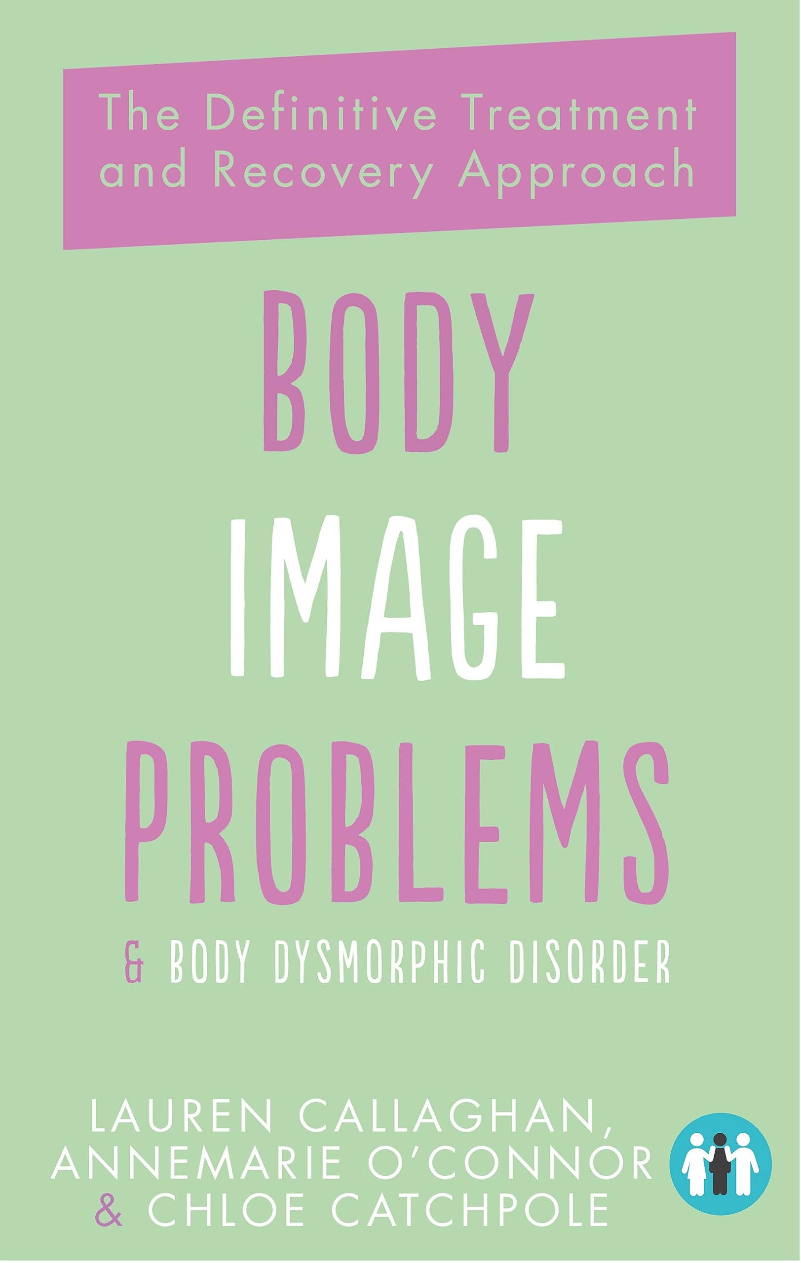 Body Image Problems and Body Dysmorphic Disorder: The Definitive ...