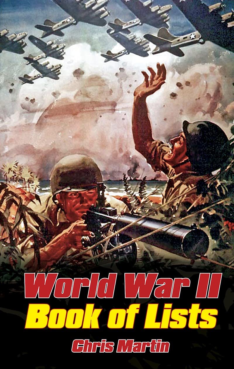 World War II: The Book of Lists: Martin, Chris: 9780752461632: Amazon ...